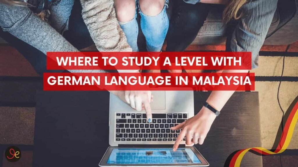 Where to study A Level with German language in Malaysia | German Educare